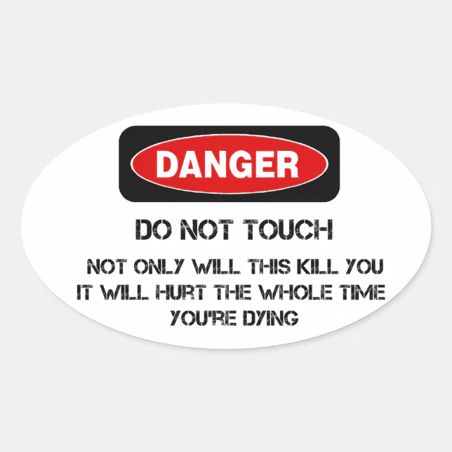 Funny Danger Sign Oval Sticker | Zazzle