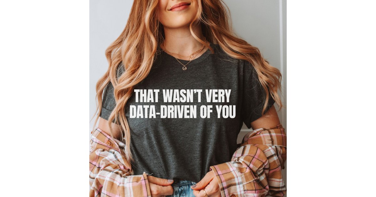 Funny Data Analyst Data Scientist Behavior Nerd T Shirt Zazzle