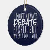 Funny Debate Team Winner Ceramic Ornament | Zazzle