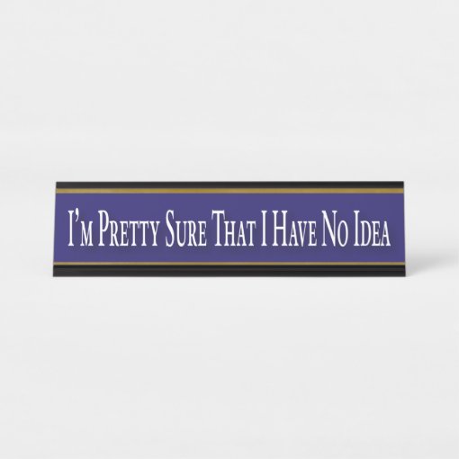 Funny Desk Sign No Idea Modern Blue Gold Office | Zazzle