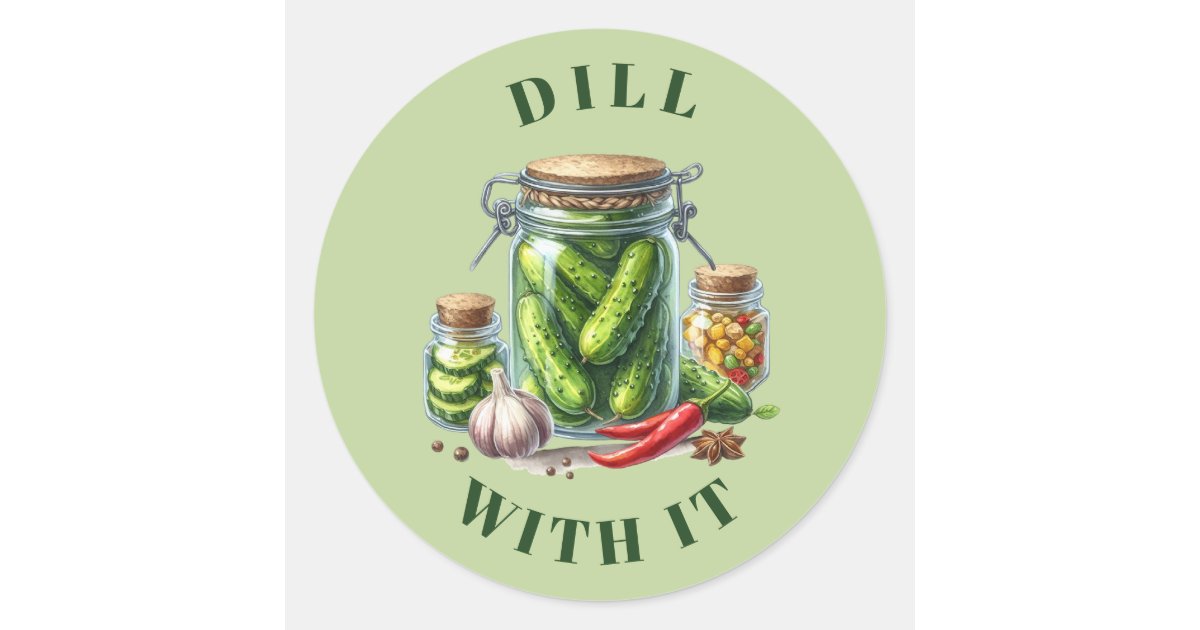 Funny Dill With It Pickle Jar Classic Round Sticker | Zazzle