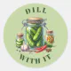 Funny Dill With It Pickle Jar Classic Round Sticker | Zazzle