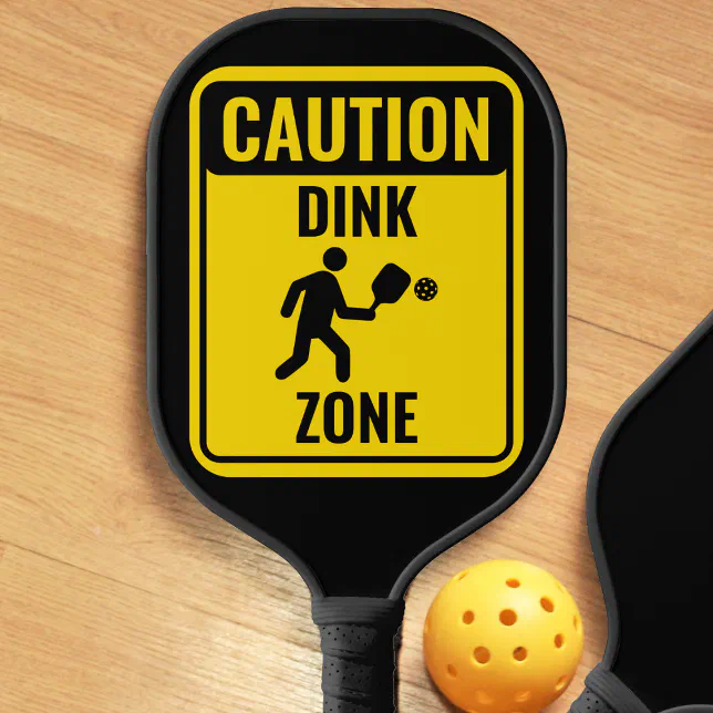 Funny Dink Zone Caution Sign Yellow & Black Pickleball Paddle | Zazzle