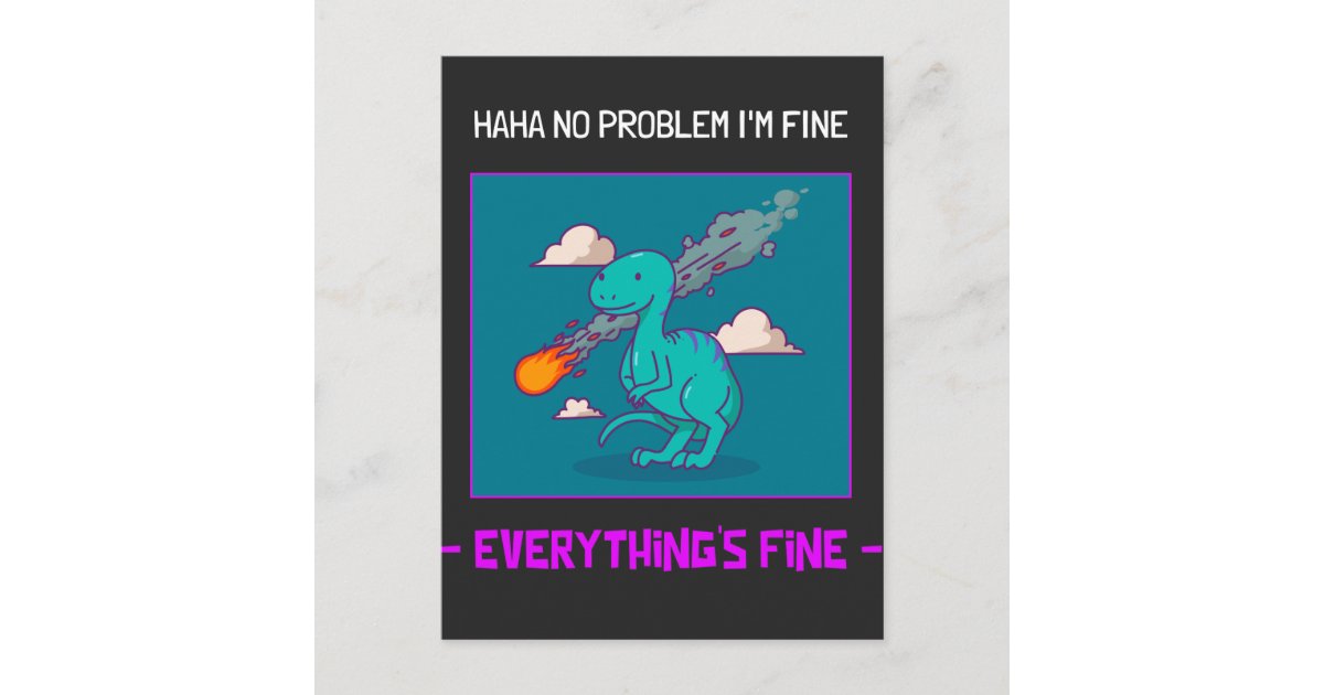Funny Dinosaur Asteroid Everything's Fine Postcard | Zazzle