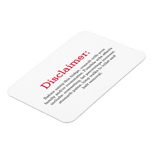 Funny disclaimer fridge sign magnet | Zazzle