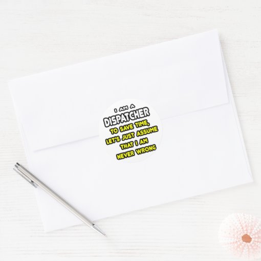 Funny Dispatcher T-Shirts and Gifts Classic Round Sticker | Zazzle