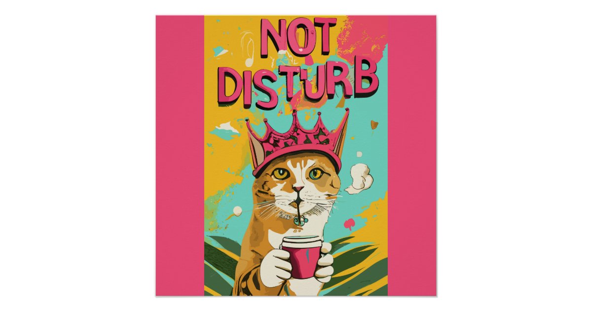 Funny Do Not Disturb Poster | Zazzle