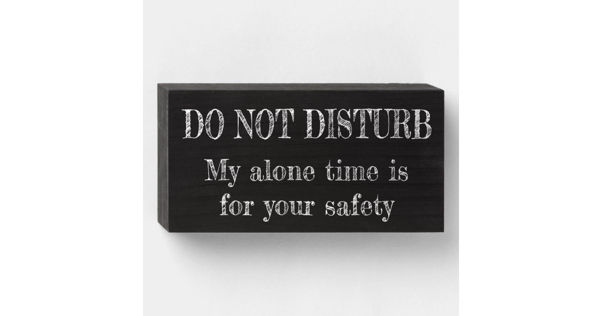 Funny Do Not Disturb - Wood Box Sign | Zazzle