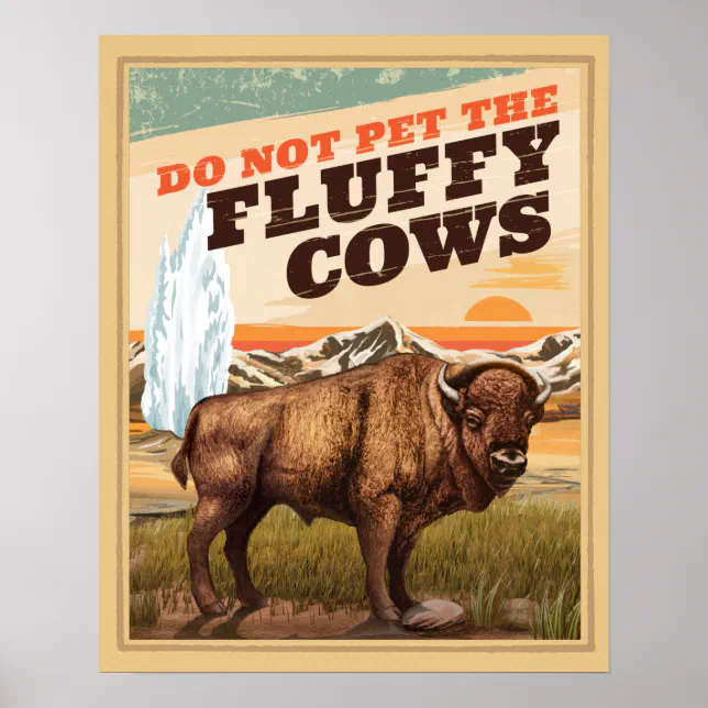 Funny Do Not Pet The Fluffy Cows Bison Poster | Zazzle