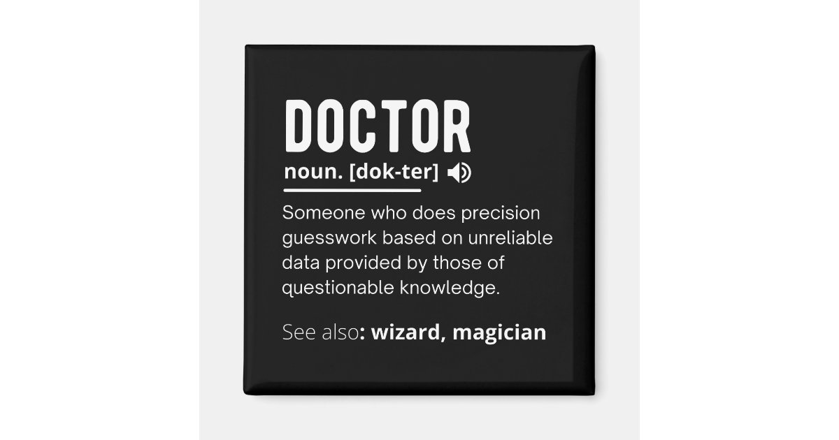 Funny Doctor Definition Magnet | Zazzle