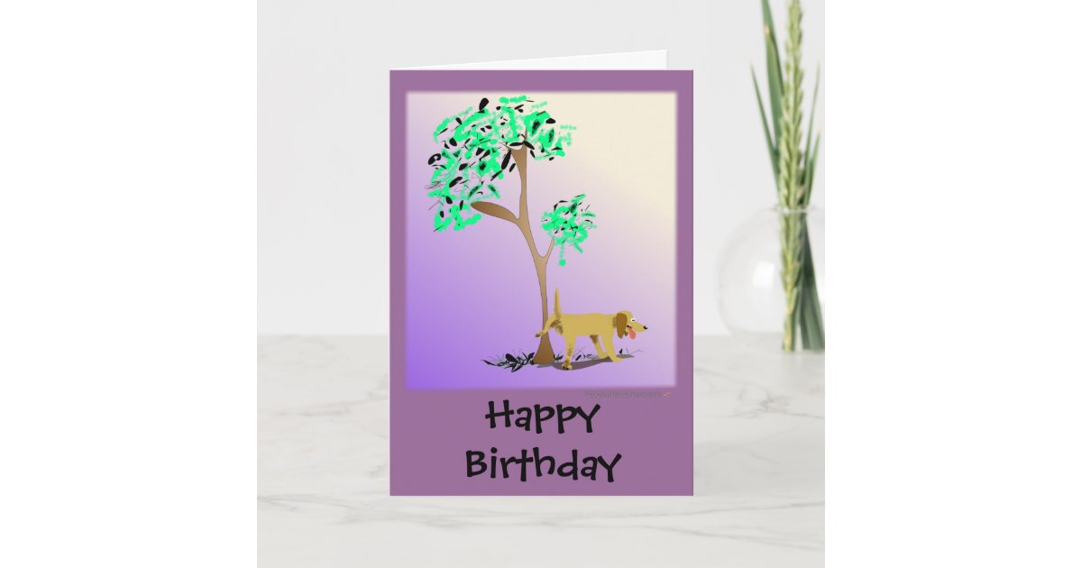 Funny Dog and Tree Edgy Birthday Card | Zazzle