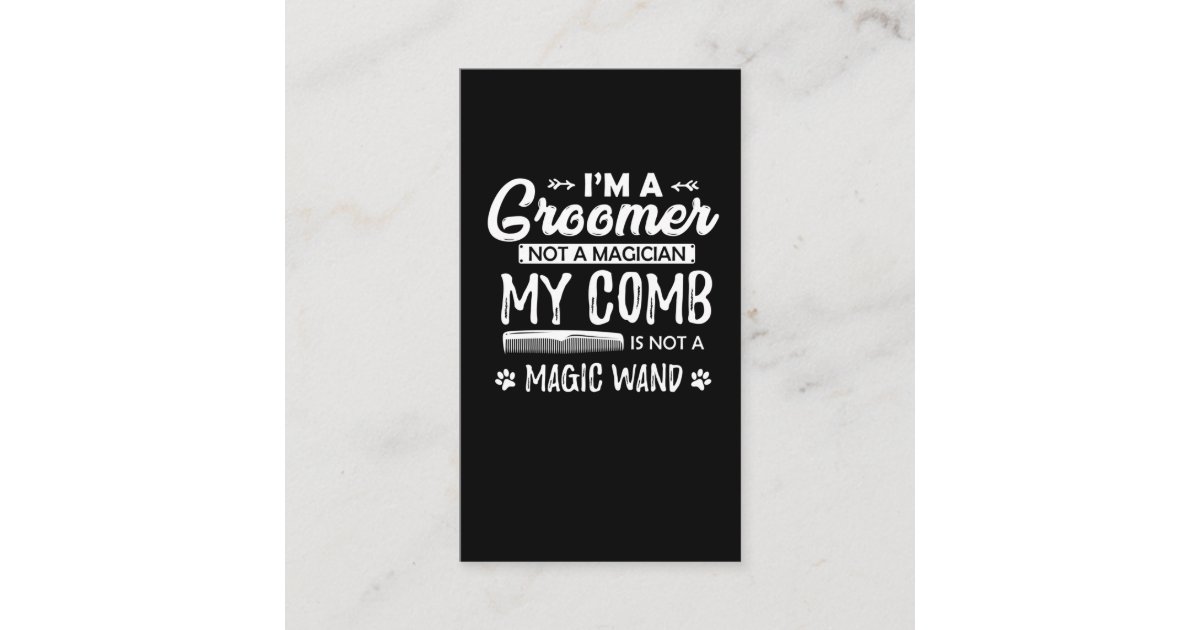 Funny Dog Grooming Quote Humorous Puppy Groomer Business Card | Zazzle