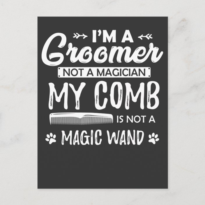 Funny Dog Grooming Quote Humorous Puppy Groomer Postcard | Zazzle.com