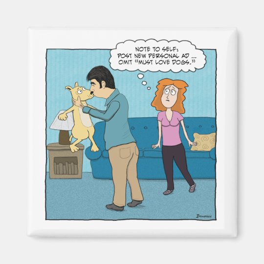 Funny dog magnet: Must Love Dogs Magnet | Zazzle.com