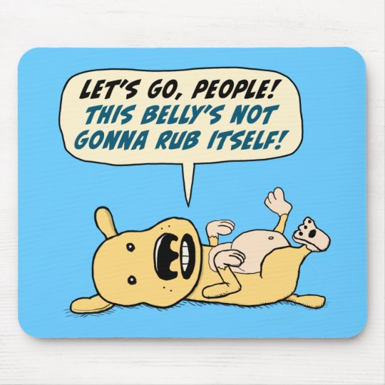 Funny Dog Needs Belly Rub Mouse Pad | Zazzle.com