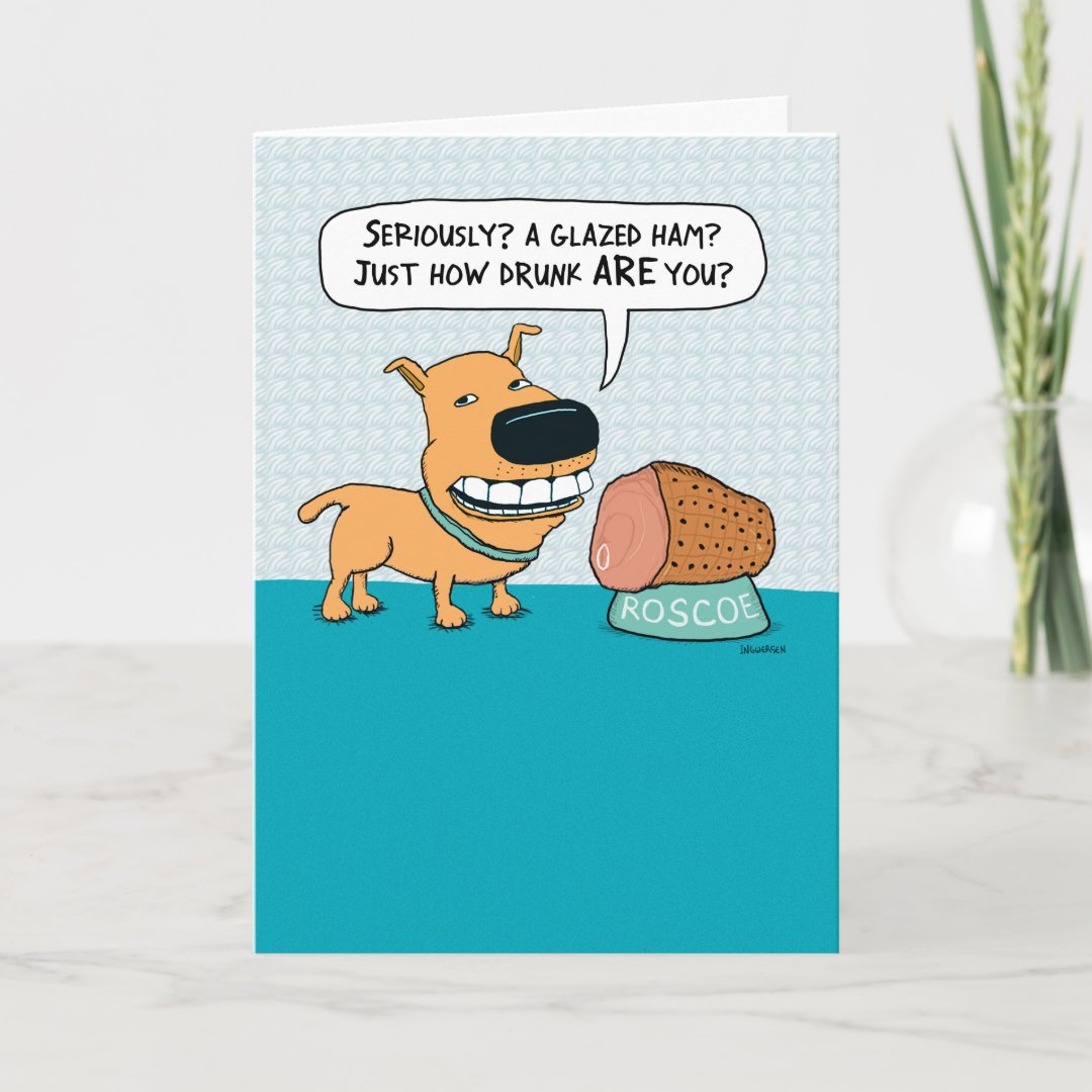 Funny Dog With Glazed Ham Birthday Card | Zazzle