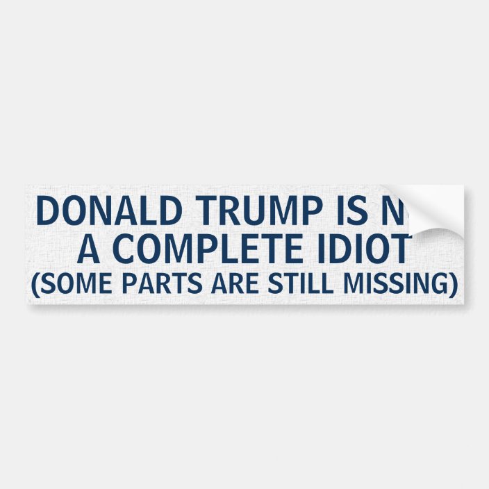 Funny Donald Trump Bumper Sticker | Zazzle.com