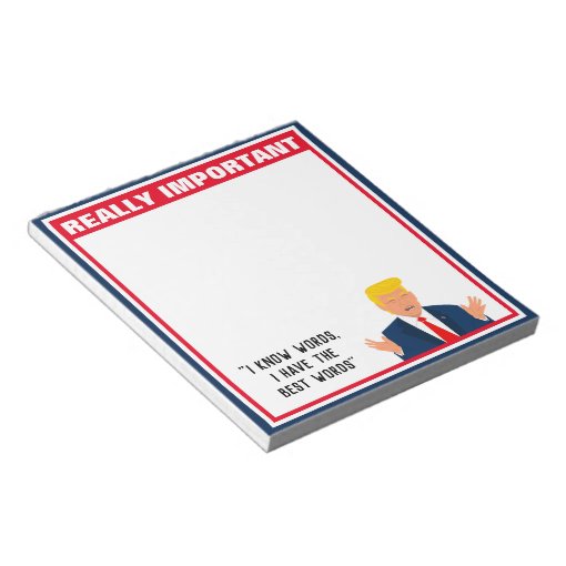 Funny Donald Trump cartoon notepad with quote | Zazzle