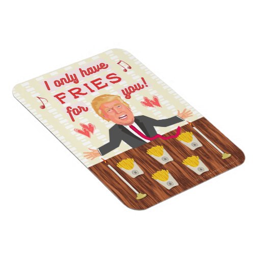 Funny Donald Trump Fast Food Fries Valentine's Day Magnet | Zazzle