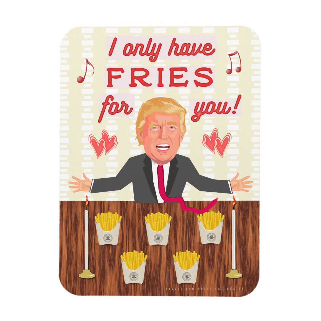 Funny Donald Trump Fast Food Fries Valentine's Day Magnet | Zazzle