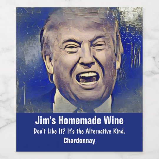 Funny Donald Trump Wine Labels | Zazzle.com