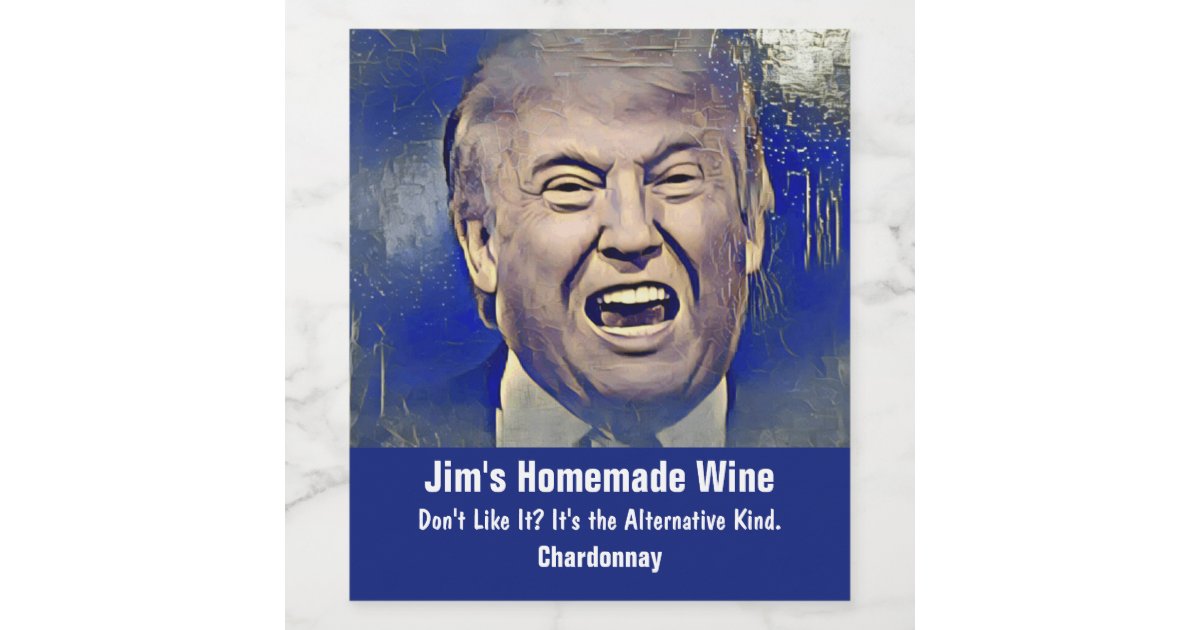 Funny Donald Trump Wine Labels | Zazzle