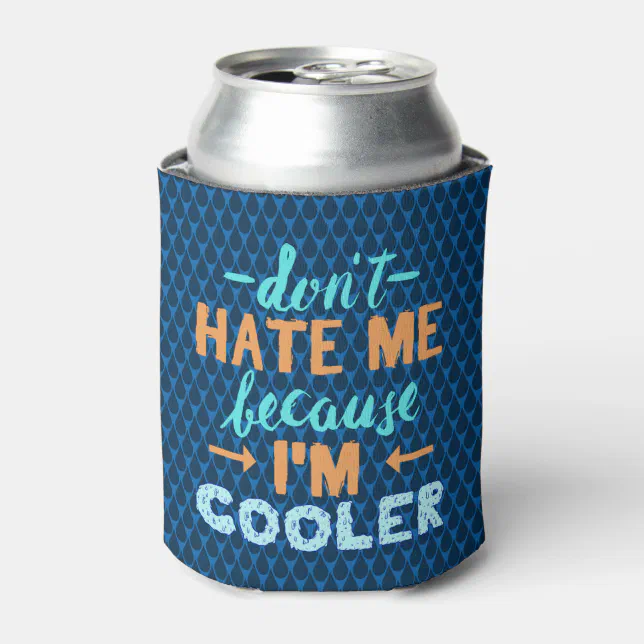 Funny Don't Hate Me Because I'm Cooler Monogrammed | Zazzle