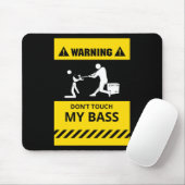 Funny Don't Touch My Bass Mouse Pad | Zazzle