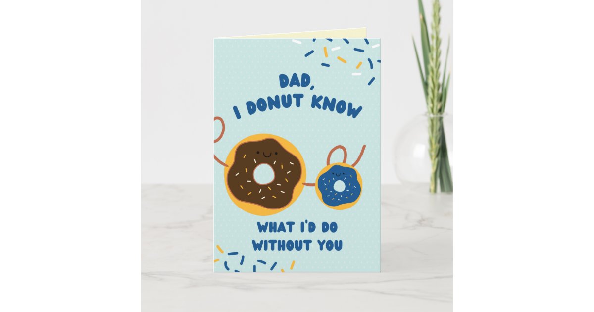 Funny Donut Father's Day Card | Zazzle.com