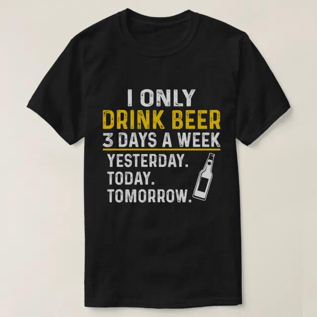 Funny Drinking Shirt, Beer Lovers T-Shirt | Zazzle