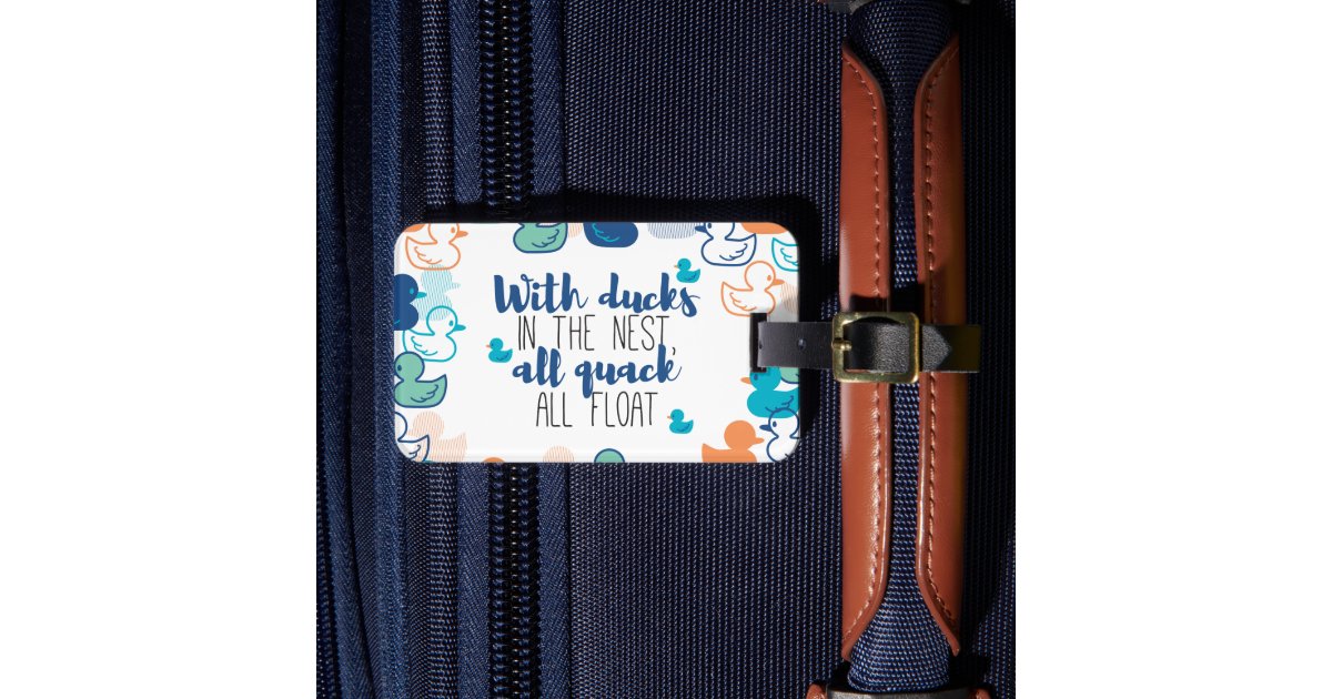 Funny Ducks and Quack Float Puns Quote Design Luggage Tag | Zazzle