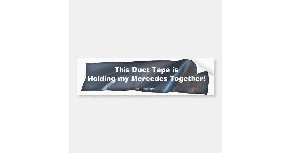 Funny Duct Tape Bumper Sticker for Mercedes Cars | Zazzle