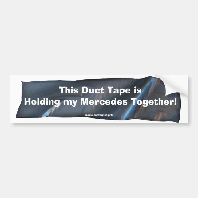 Funny Duct Tape Bumper Sticker for Mercedes Cars | Zazzle