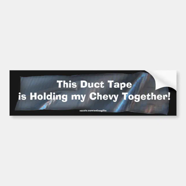 Funny Duct Tape Bumper Sticker for your Chevy Car | Zazzle