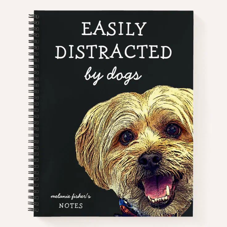 Funny Easily Distracted by Dogs | Personalized Notebook | Zazzle
