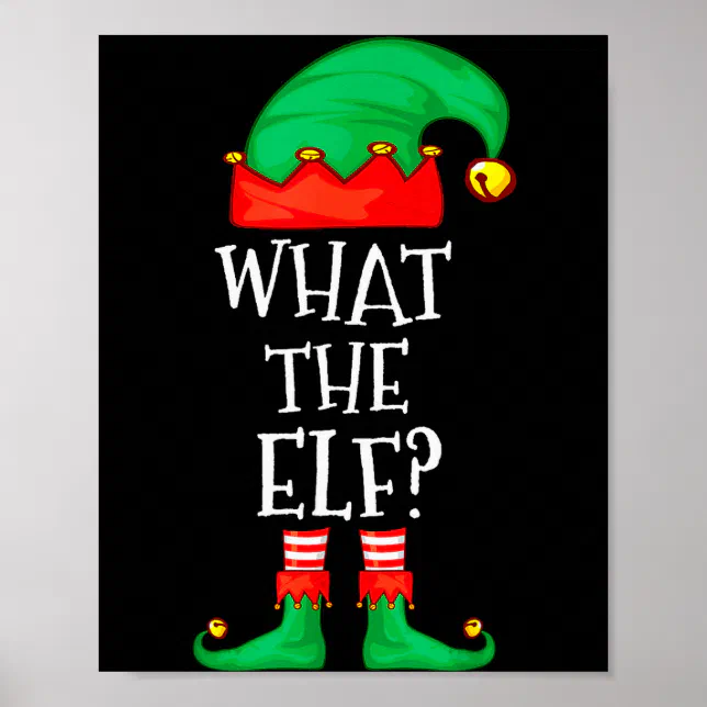Funny Elf Family Christmas What The Elf Sweater Me Poster | Zazzle