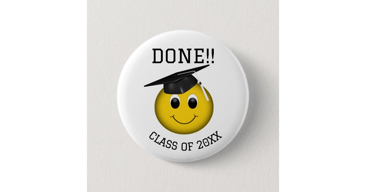Funny Emoji "Done" Graduation Button | Zazzle