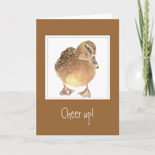 Funny Encouragement, Cheer Up - Duck Card | Zazzle.com