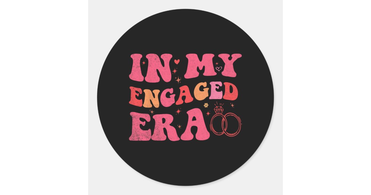 Funny Engagement In My Engaged Era Bride Bachelore Classic Round ...