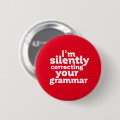 Funny English Teacher Silently Correcting Grammar Button | Zazzle