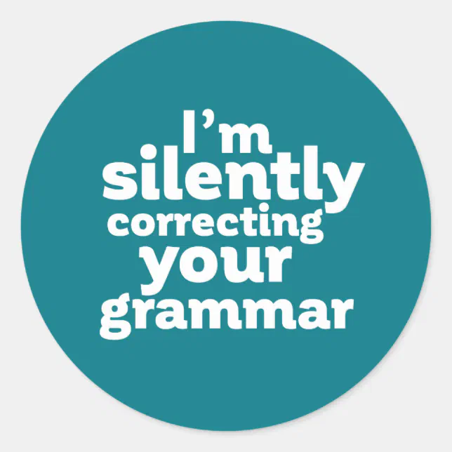 Funny English Teacher Silently Correcting Grammar Classic Round Sticker ...