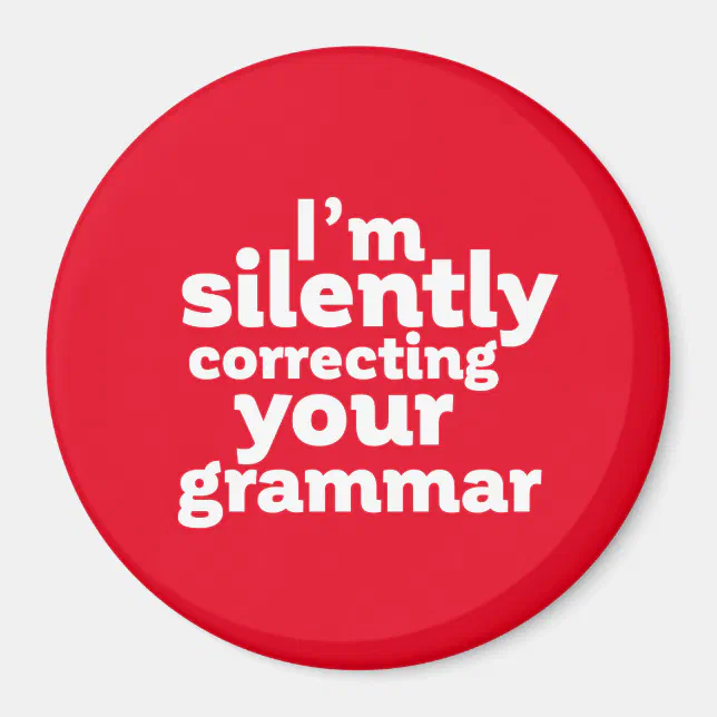 Funny English Teacher Silently Correcting Grammar Magnet | Zazzle