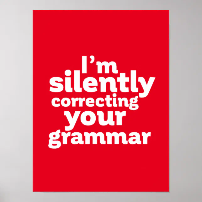 Funny English Teacher Silently Correcting Grammar Poster | Zazzle