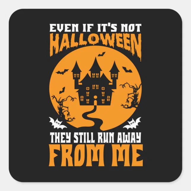 Funny Even If It’s Not Halloween Stickers | Zazzle