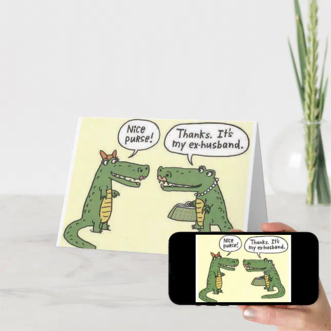 Funny Ex Husband Alligator Purse Card | Zazzle