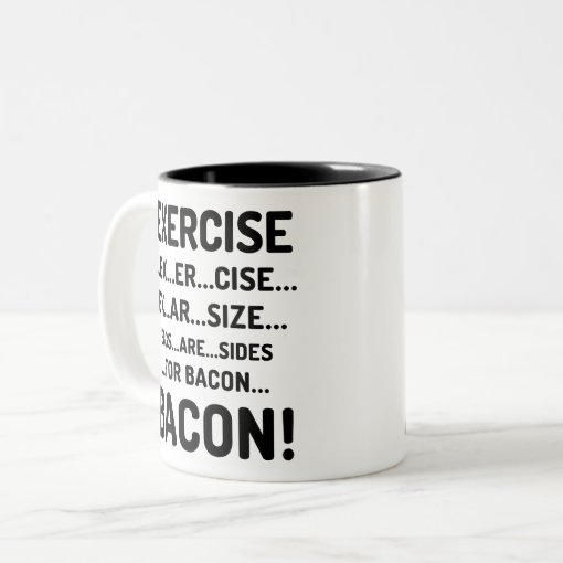 Funny Exercise for Bacon Mugs | Zazzle