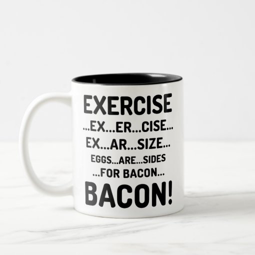 Funny Exercise for Bacon Mugs | Zazzle