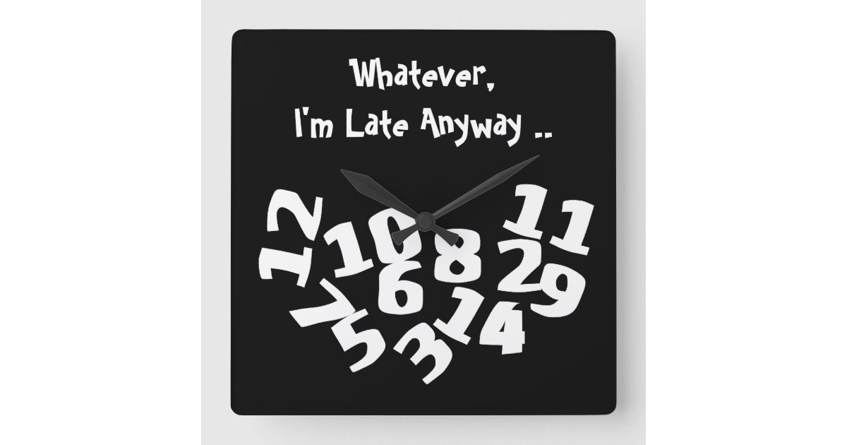 Funny Fallen Numbers I'm Late Anyway Square Wall Clock | Zazzle