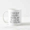 Funny Father Of Bride Gift, Wedding Gift For Dad Coffee Mug | Zazzle