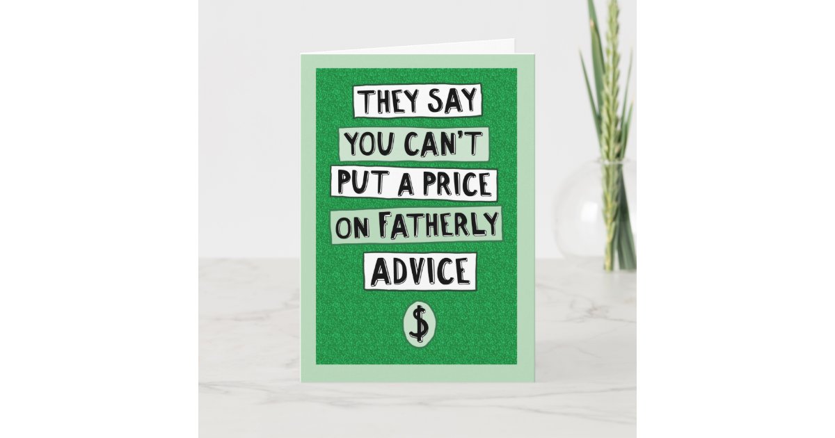 Funny Father's Day Fatherly Advice Card | Zazzle